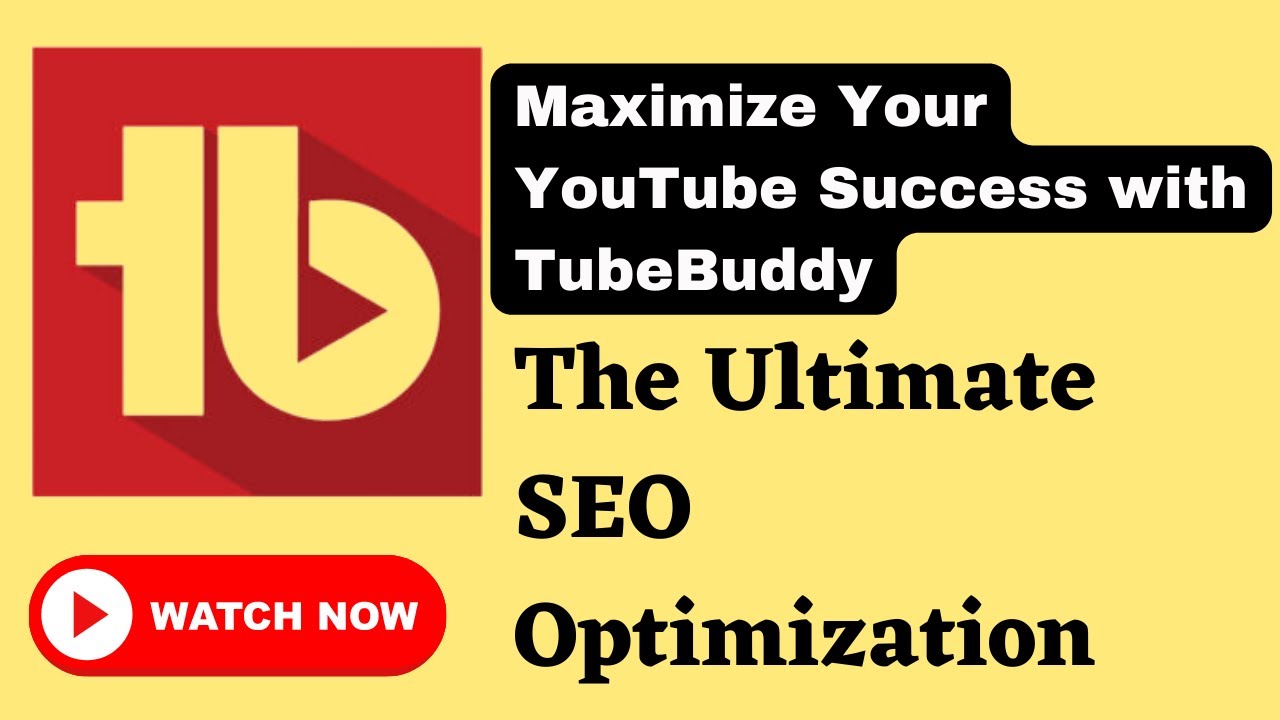 Maximize Your YouTube Success with TubeBuddy | The Ultimate SEO ...