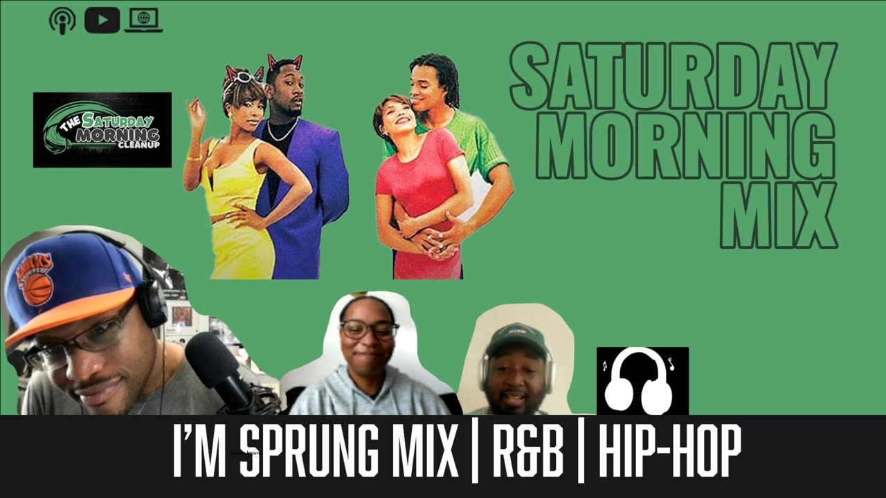 SPRUNG MIX 🎶 R&B, HIP-HOP, 2010'S | SATURDAY MORNING MIX 🎶 | IAX | THE ...