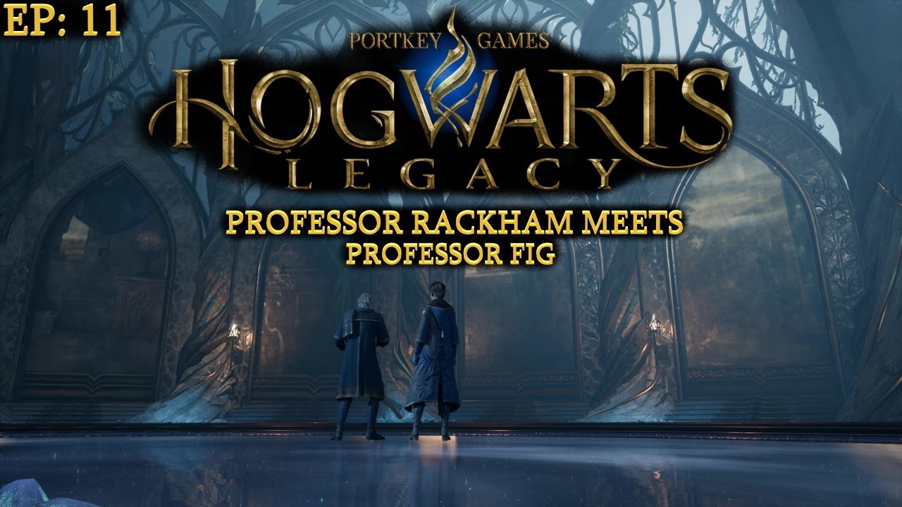 Hogwarts Legacy - (Part 11: Professor Rackham meets Professor Fig ...