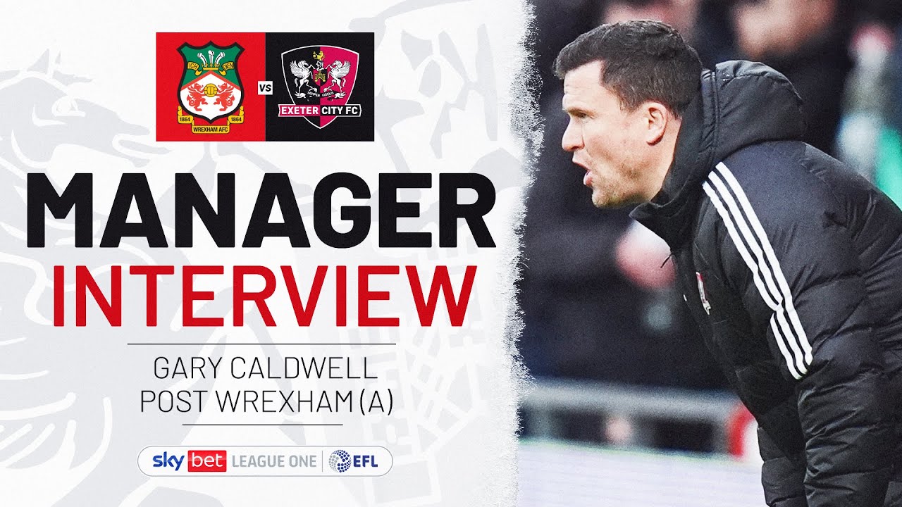 💬 Gary Caldwell post Wrexham (A) | Exeter City Football Club - YouTube
