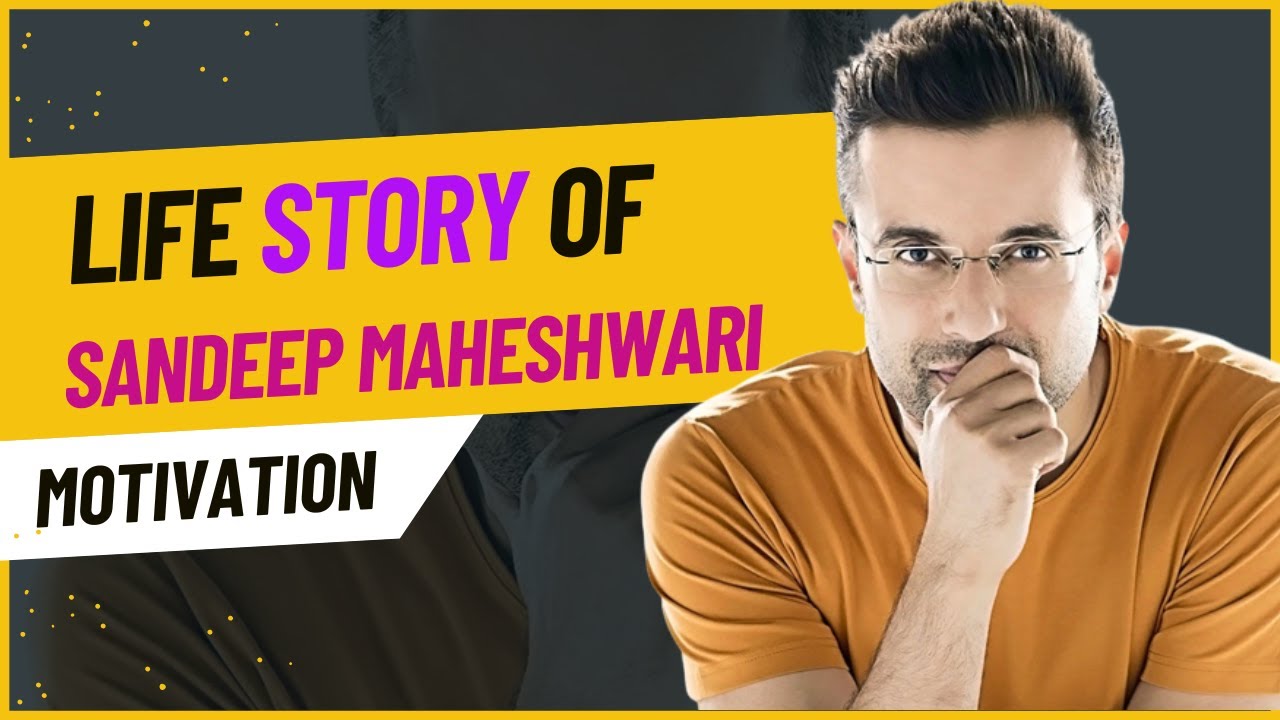 Life story of sandeep maheshwari । Success Secret of sandeep maheshwari ...