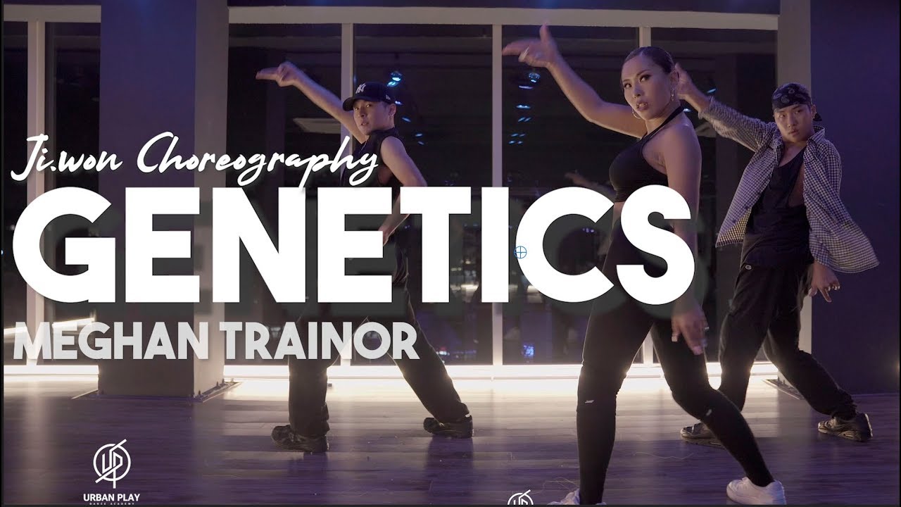 Genetics - Meghan Trainor / Ji.won Choreography / Urban Play Dance ...