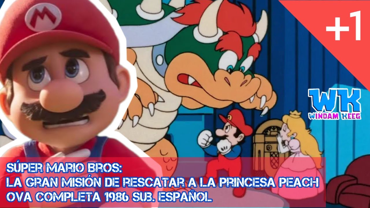 Súper Mario Bros: La gran misión de rescatar a la princesa Peach. (OVA ...