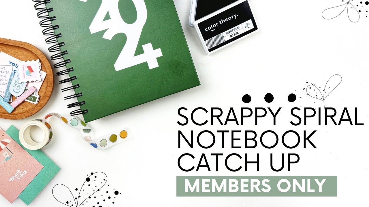Scrappy Spiral Notebook Catch Up 2024 | Members Only Video - YouTube