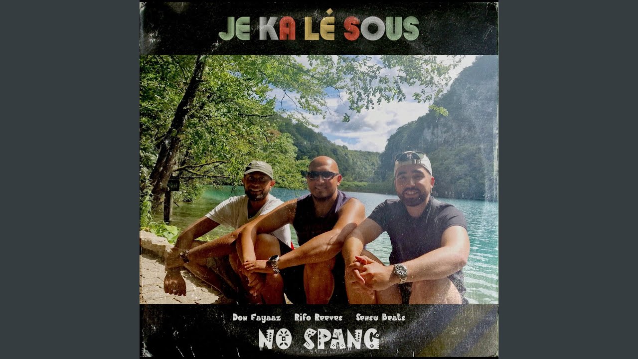 Je Ka Lé Sous (feat. Rifo Reeves, No Spang & Sensu Beats) - YouTube