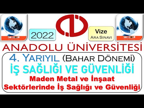 2022/AÖF/İSG/4.YARIYIL/İŞ SAĞLIĞI VE GÜVENLİĞİ/MADEN METAL VE İNŞAAT SEKTÖRLERİNDE İSG/VİZE