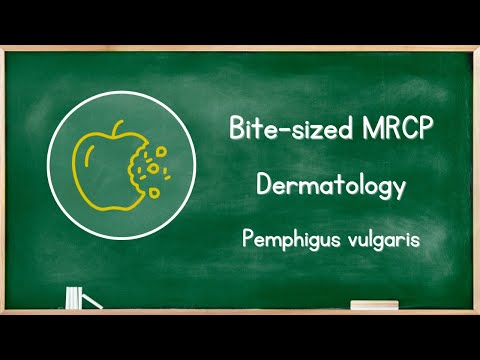 Dermatology - Pemphigus Vulgaris - MRCP Exam Revision