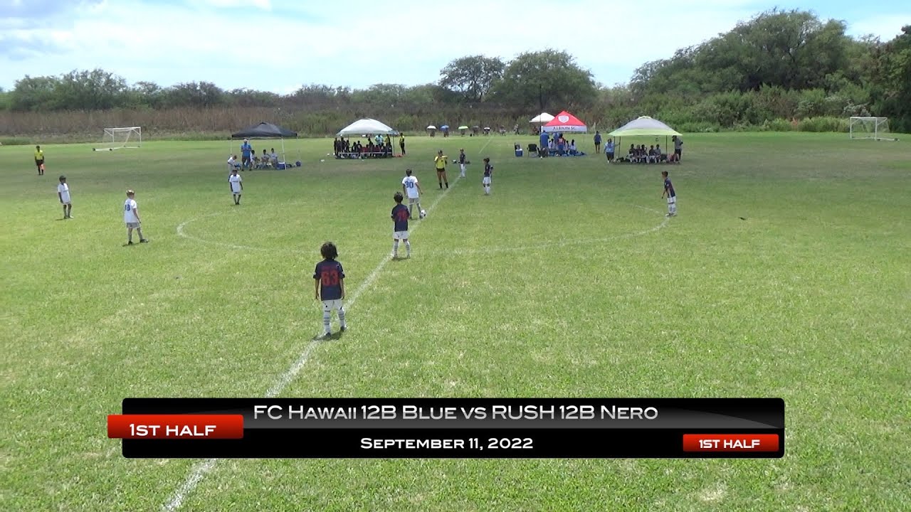 FC Hawaii 12B Blue vs RUSH 12B Nero 091122 - YouTube
