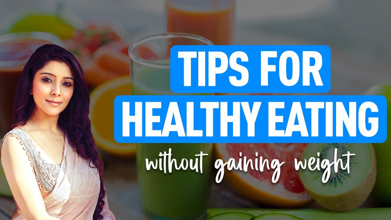 5 Tips for healthy eating without gaining weight By Dr. Jai Madaan ...