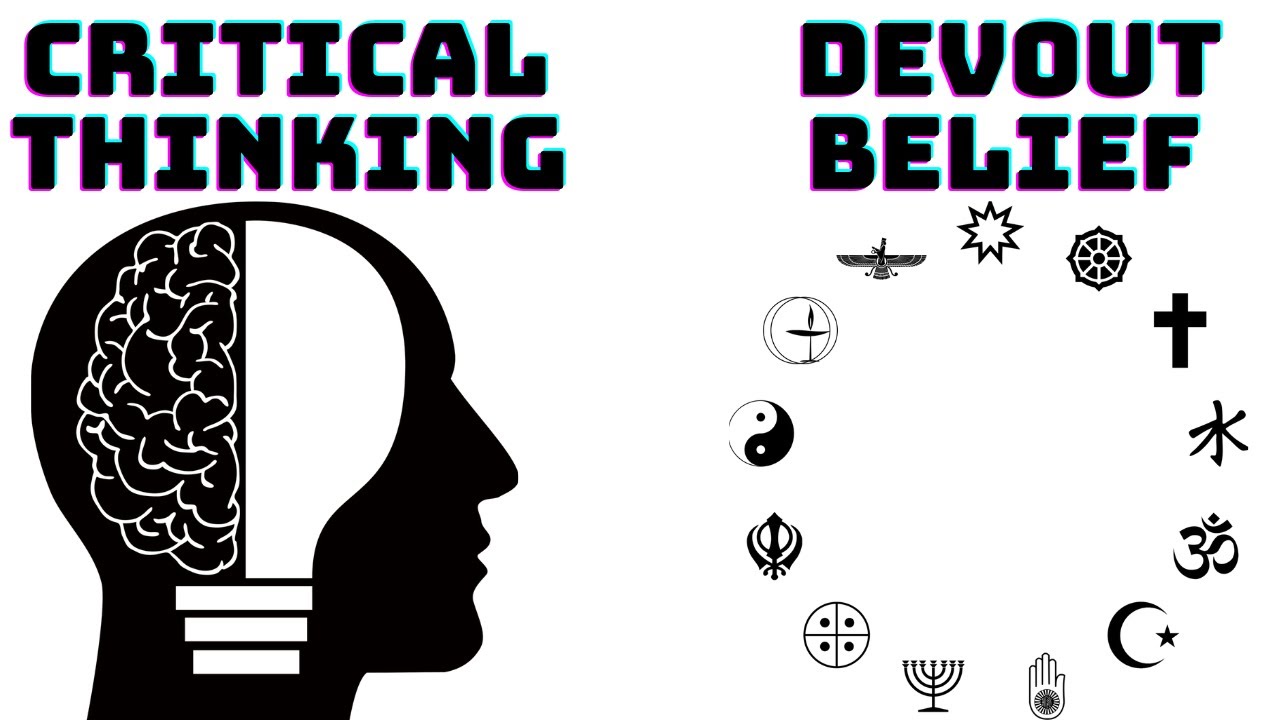 Critical Thinking vs Devout Belief: A Deep Dive into Science and ...