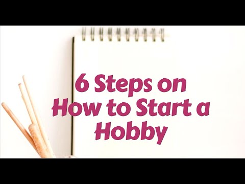 6 Steps on How to Start a Hobby - YouTube