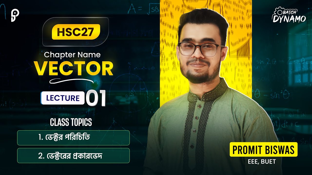 Vector | Lecture - 01 by Promit Biswas, EEE, BUET - YouTube