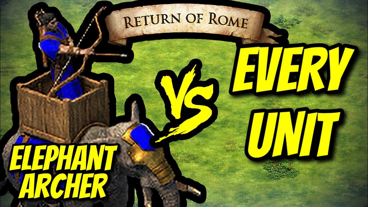 ELEPHANT ARCHER vs EVERY UNIT (Return of Rome) | AoE II: DE - YouTube