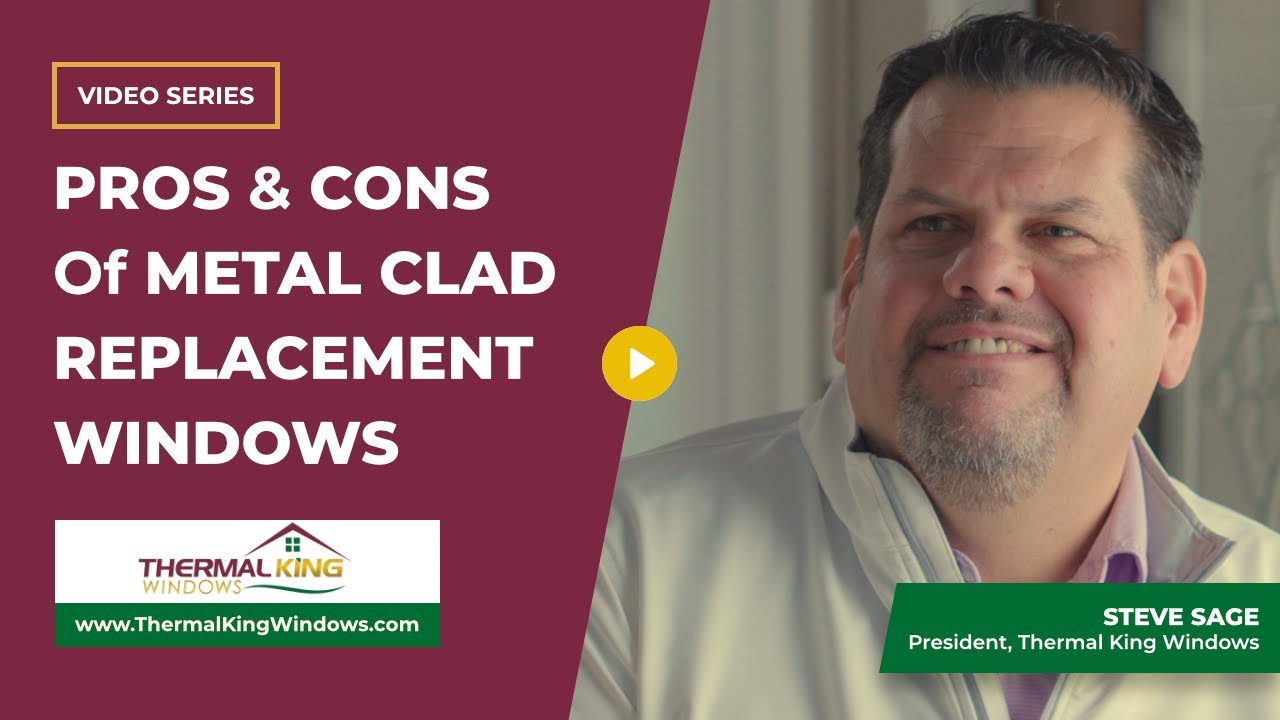 What Are the Pros & Cons of a Metal Clad Replacement Windows? | Thermal ...