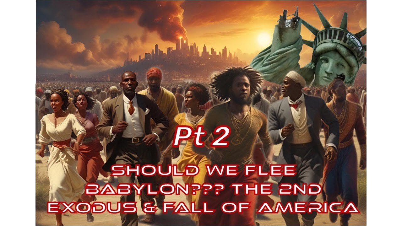 SHOULD WE FLEE BABYLON??? THE 2ND EXODUS & THE FALL OF AMERICA, PART 2 ...