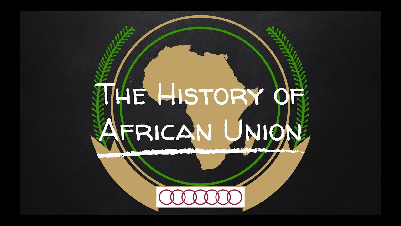 Introduction to African Union and Its History - YouTube