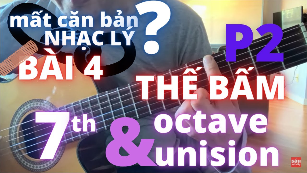 Quãng 7, Octave & Unison | Guitar Cho Người Bị Mất Căn Bản - Bài 4 ...