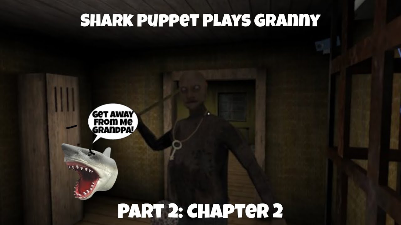 TGS Movie: Shark Puppet Plays Granny: Chapter 2! - YouTube