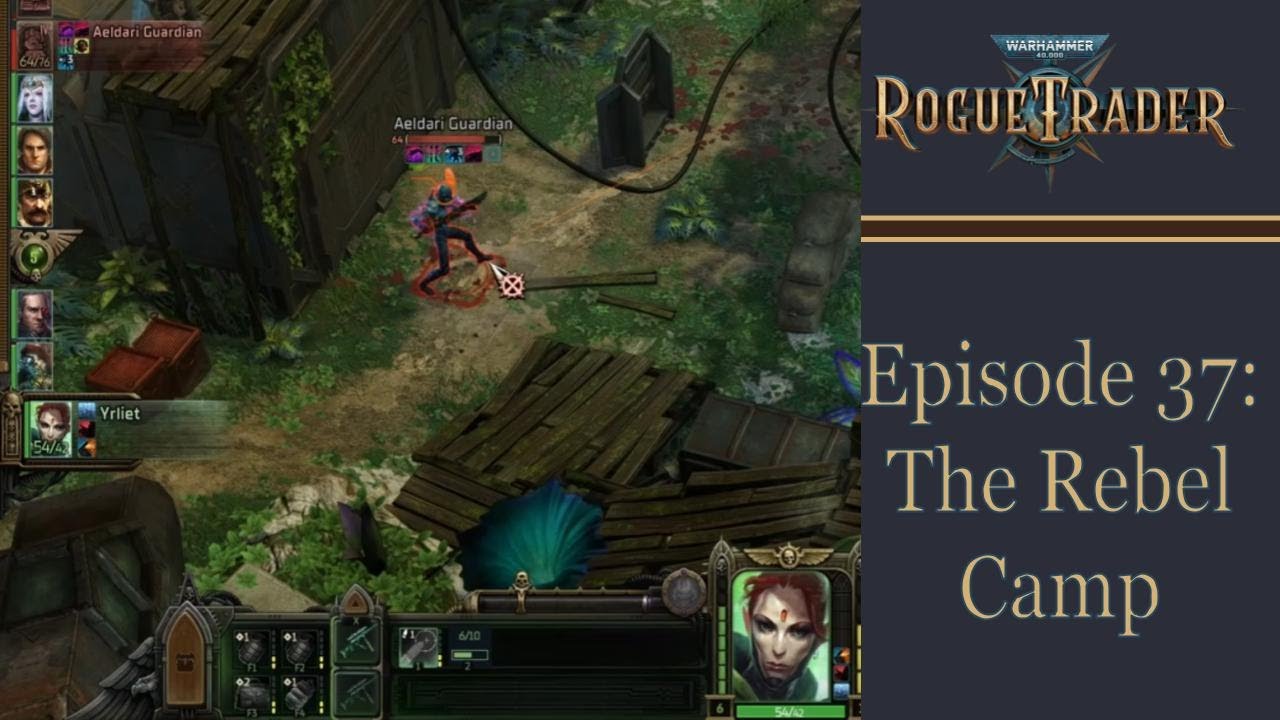 The Rebel Camp - Warhammer 40k Rogue Trader Ep 37 [Daring] - YouTube