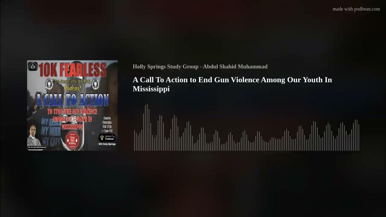 A Call To Action to End Gun Violence Among Our Youth In Mississippi - YouTube