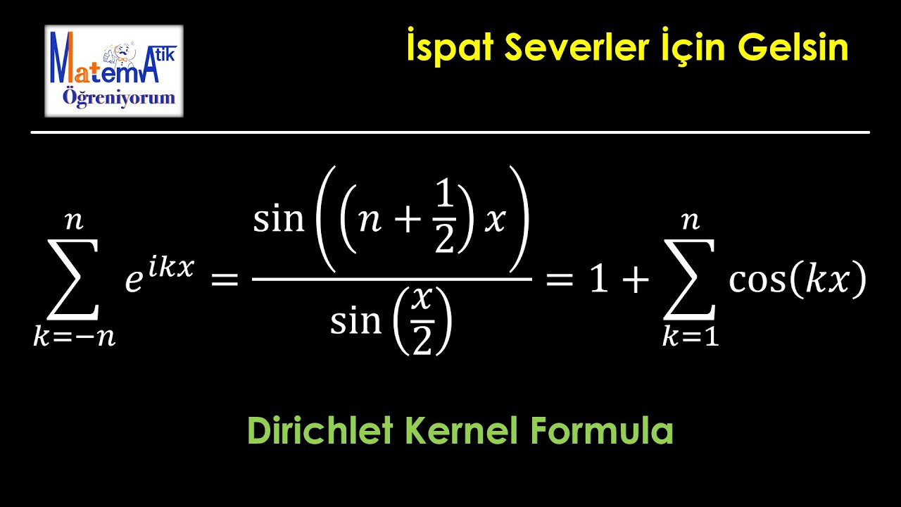 İspat severler için gelsin (Dirichlet Kernel Formula) - YouTube