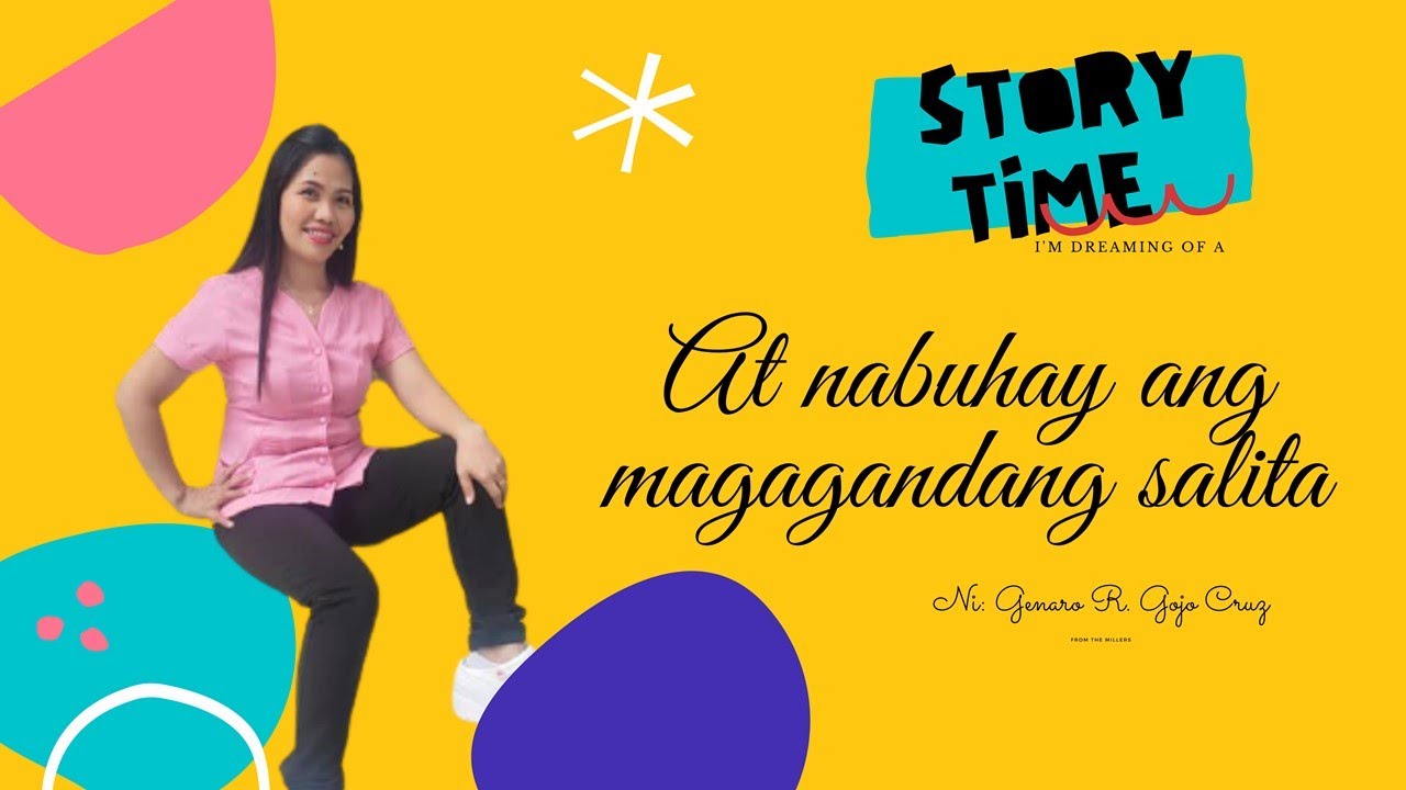 STORYTELLING | AT NABUHAY ANG MAGAGANDANG SALITA | NI: GENARO R. GOJO ...