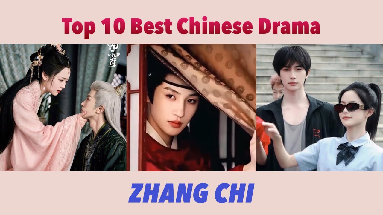 Top 10 Best Chinese Drama of ZHANG CHI #top10 #zhangchi - YouTube