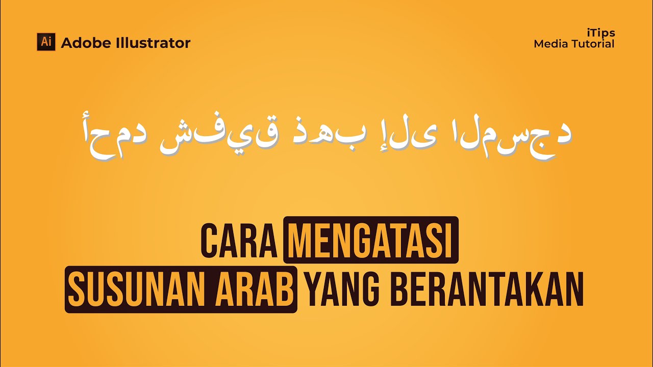 EP. 25 | Cara Mengatasi Pengetikan Font Arab yang Berantakan di Adobe Illustrator - YouTube