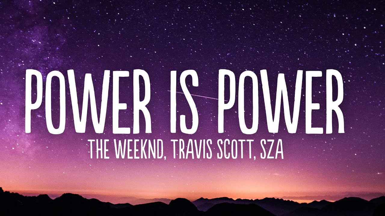 The Weeknd, Travis Scott, SZA - Power is Power (Lyrics) - YouTube