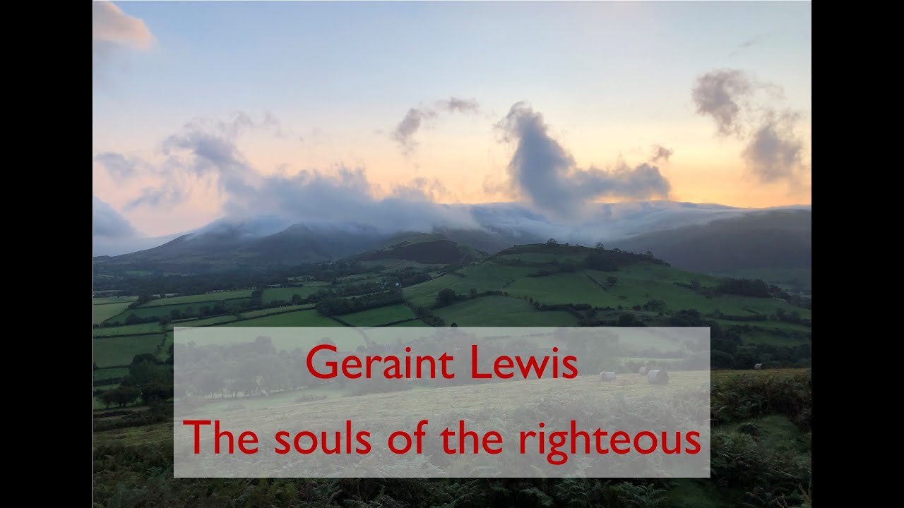 Geraint Lewis - The Souls of the Righteous - YouTube