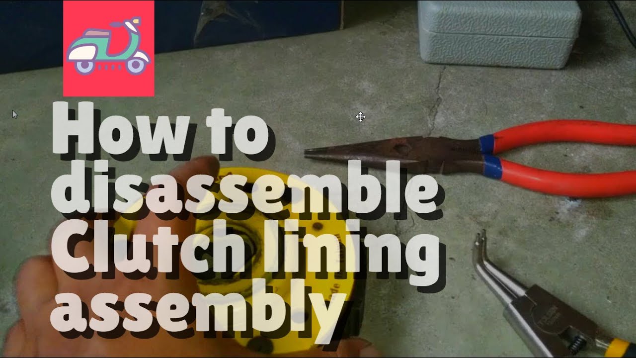 How to disassemble Clutch lining assembly - YouTube