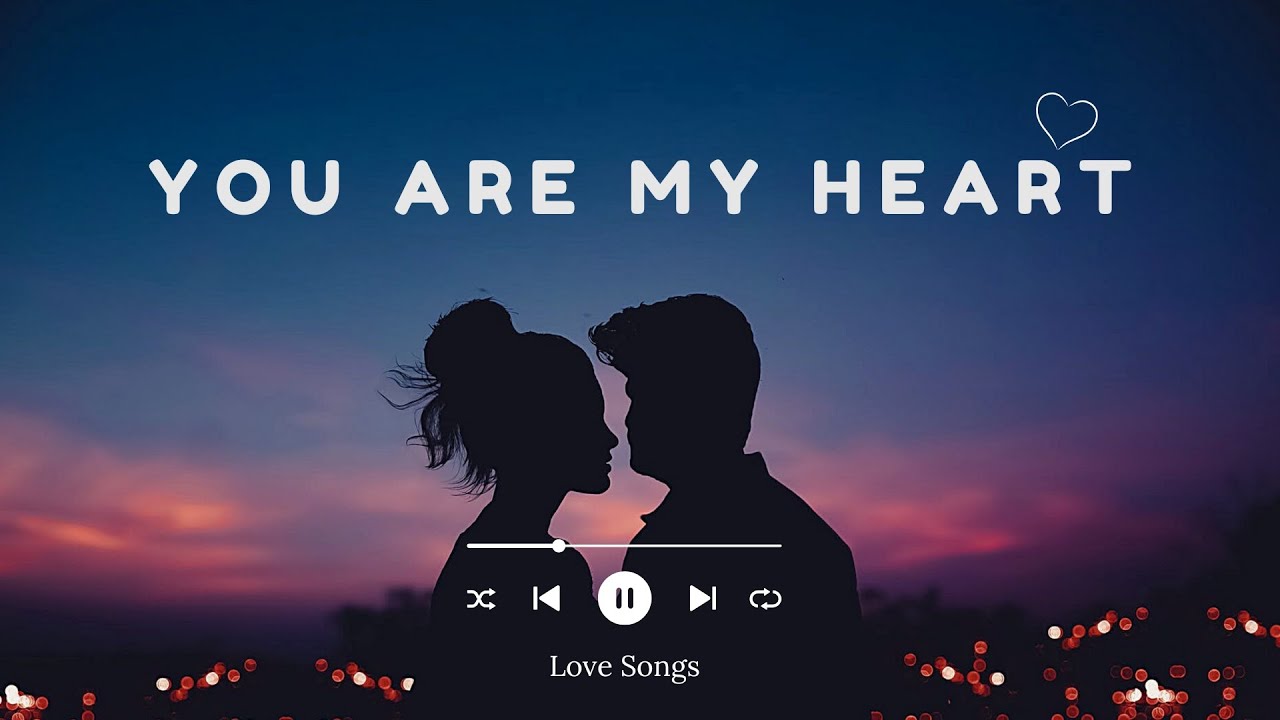 You Are My Heart | Love Songs | Romantic Lyrics Video | Original Love ...