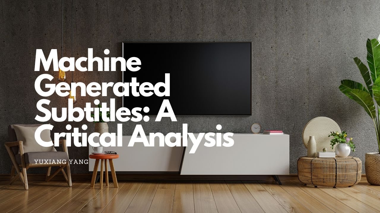 Machine Generated Subtitles: A Critical Analysis - YouTube