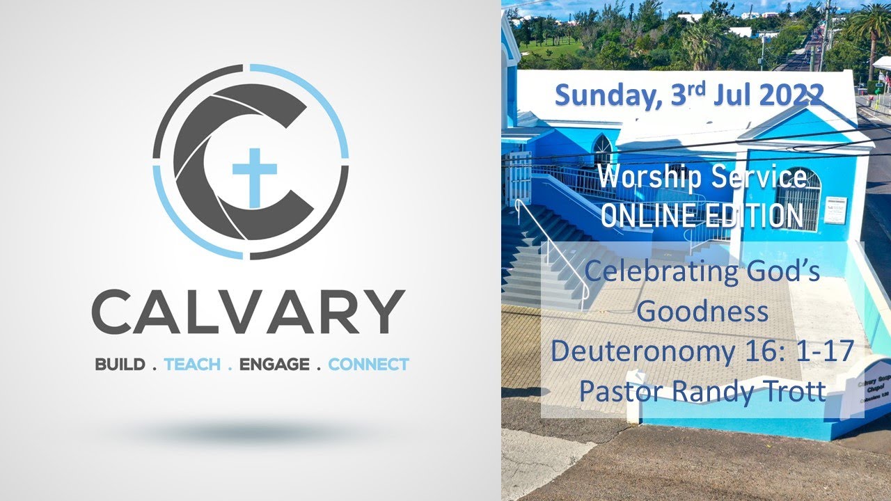 Title: “Celebrating God’s Goodness” by Randy Trott. Sunday 03-JUL-2022 ...