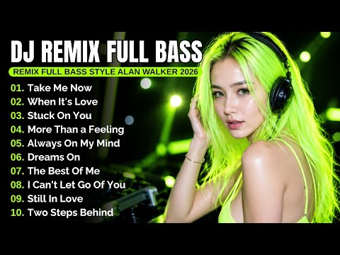 DJ Remix Full Bass Style Alan Walker || New Songs 🎧 Playlist 2026 #EDM #Chill #Remix