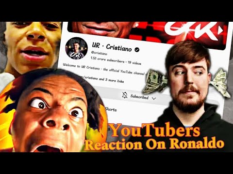 YouTubers reaction on Ronaldo YouTube channel || Ishow speed | Mr beast ...