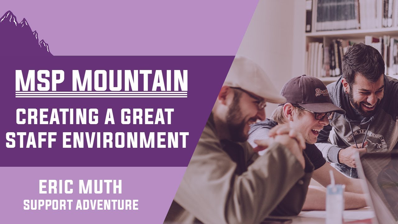 Create a great MSP Environment for Staff - YouTube