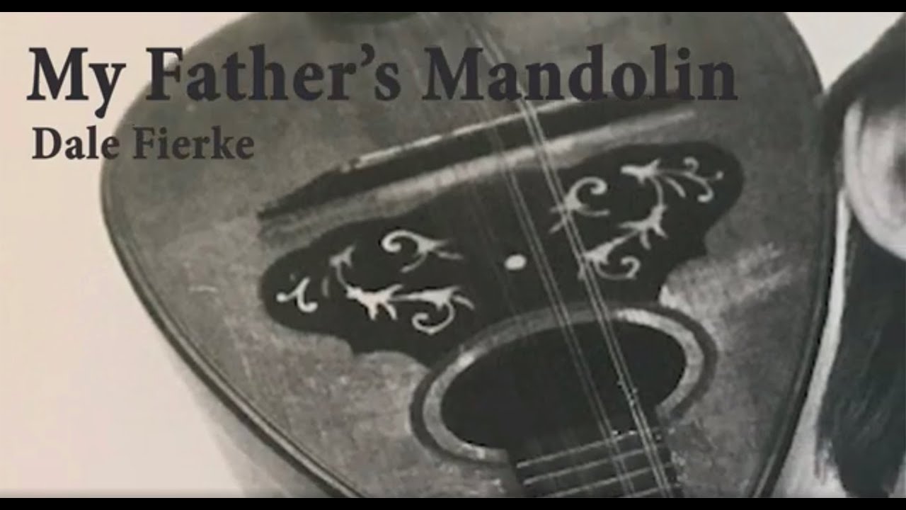 My Father's Mandolin - Dale Fierke - YouTube