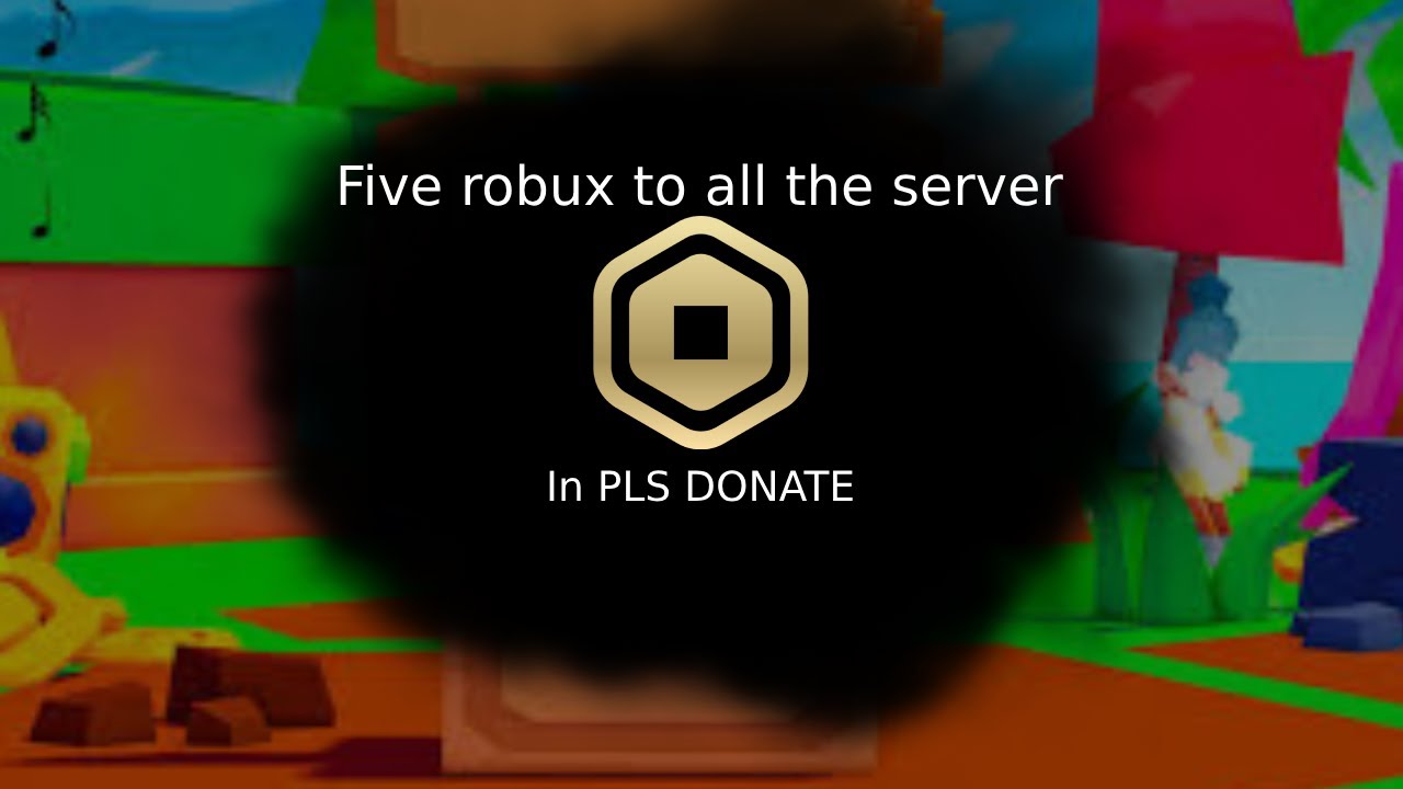I donate 5 robux to all the server in PLS DONATE! - YouTube