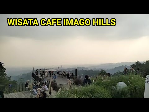 WISATA CAFE IMAGO HILLS DAGO BANDUNG - YouTube