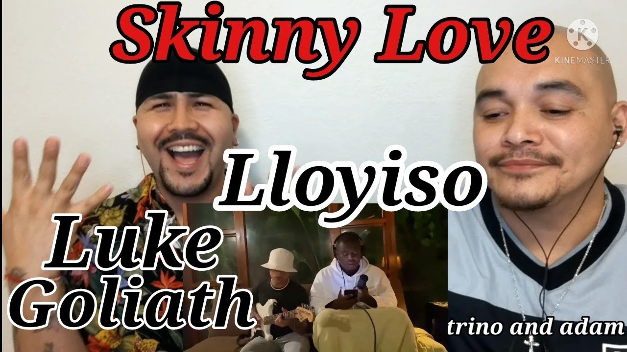 LLOYISO & Luke Goliath - Cover to "Skinny Love" by Bon Iver ...
