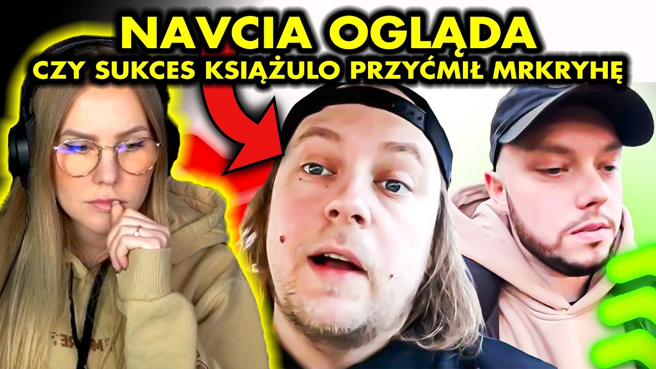 NAVCIA ogląda CZY SUKCES KSIĄŻULO PRZYĆMIŁ MRKRYHĘ - YouTube