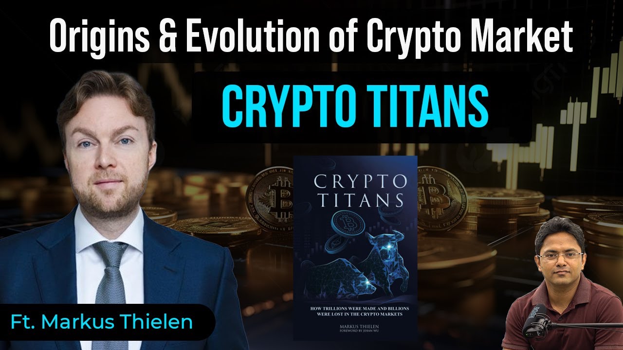 Crypto Titans: Understanding Origins and Evolution of Crypto Market Ft. Markus Thielen - YouTube