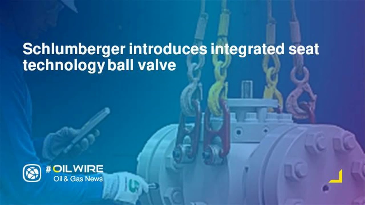 Schlumberger introduces integrated seat technology ball valve - YouTube