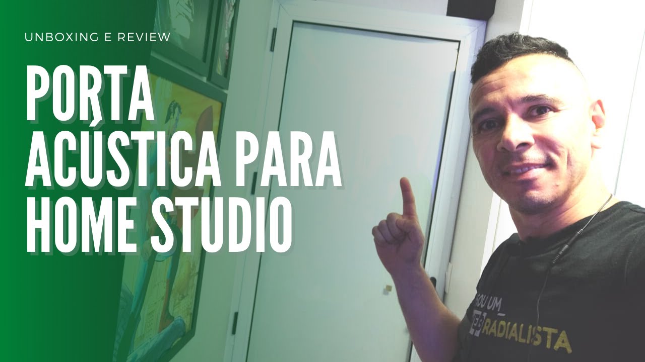 INSTALAÇÃO DE PORTA ACÚSTICA NO HOME STUDIO - GARANTINDO MAIS QUALIDADE ...