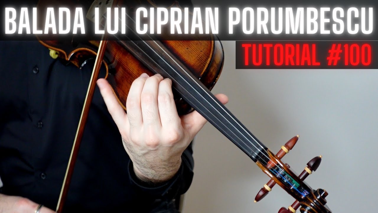 TUTORIAL VIOARA #100 🎻 BALADA LUI CIPRIAN PORUMBESCU (rezumat) - YouTube