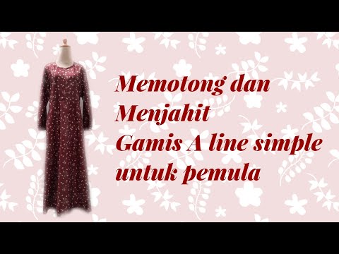 Longdress A line tutorial / Memotong dan menjahit gamis A line busui