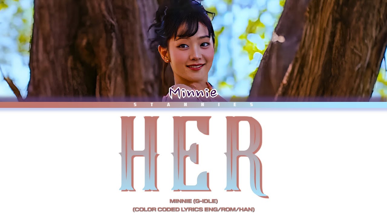 MINNIE (민니) 'HER' LYRICS | COLOR CODED LYRICS - YouTube