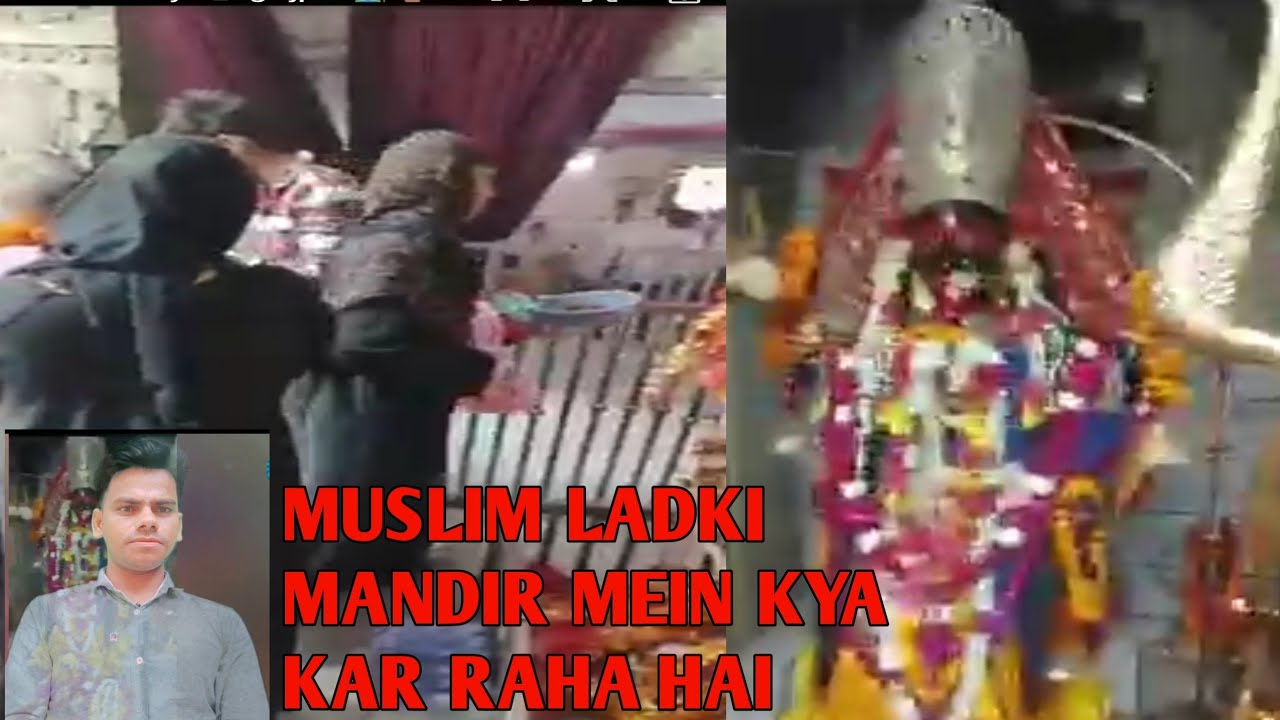 Muslim ladki Mandir mein kya kar raha hai#2023 - YouTube