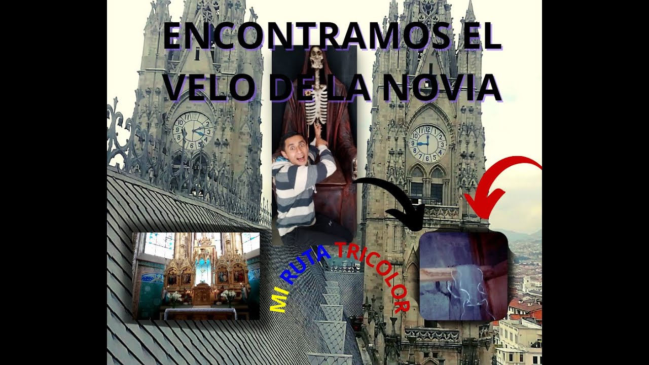 LA BASILICA ``UN PASO EN LA HISTORIA´´ (ENCONTRAMOS EL VELO DE LA NOVIA ...